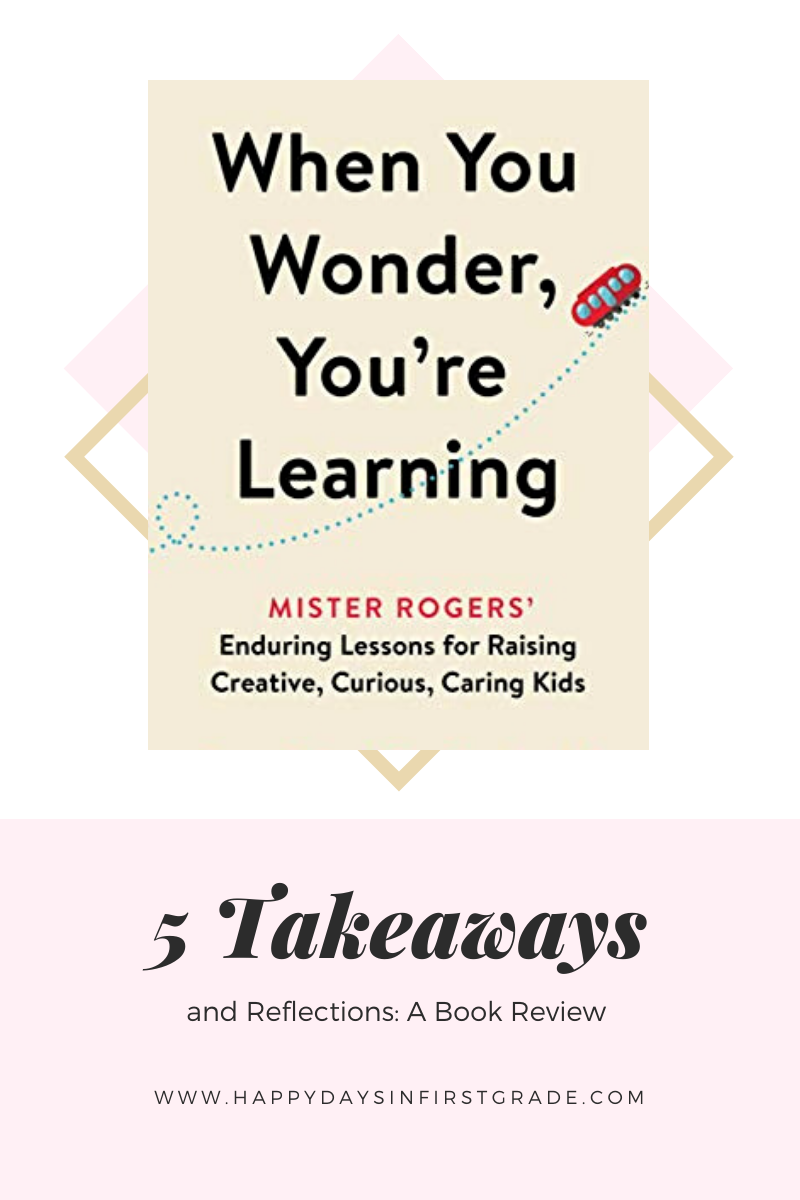 5 Takeaways and Reflections on WHEN YOU WONDER, YOU'RE LEARNING: A Book ...