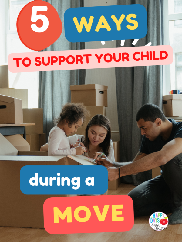 5 Ways to Support Your Child During a Move | Happy Days in First Grade
